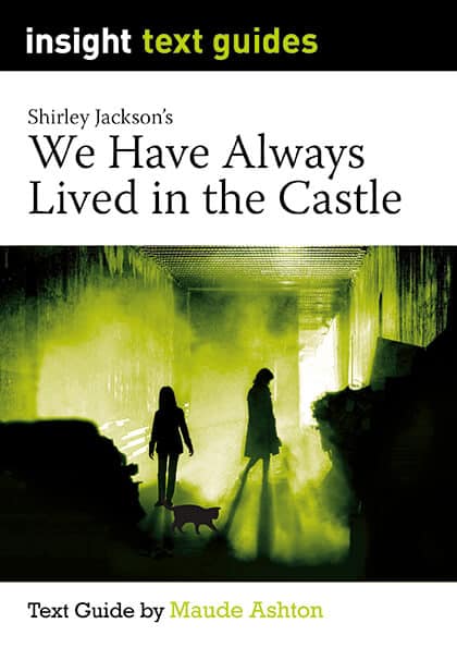 We Have Always Lived in the Castle – Insight Text Guide – Student ...