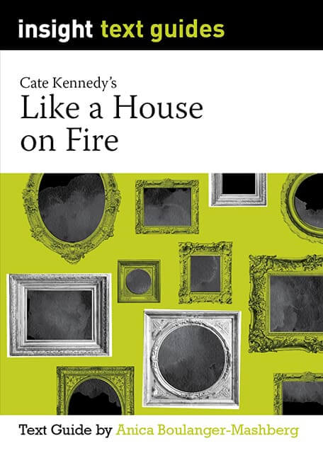 Like a House on Fire - Insight text guide – Student Success Resource Centre